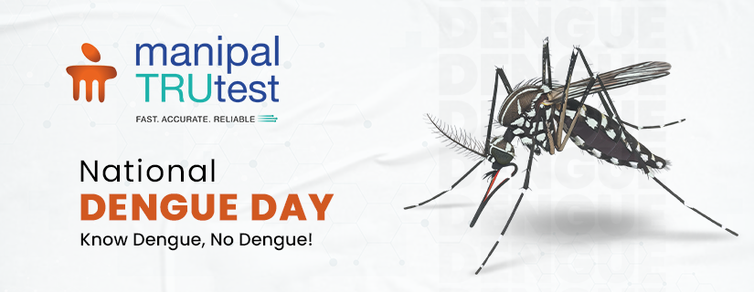 National Dengue Day: Know Dengue, No Dengue! | Manipal TRUtest